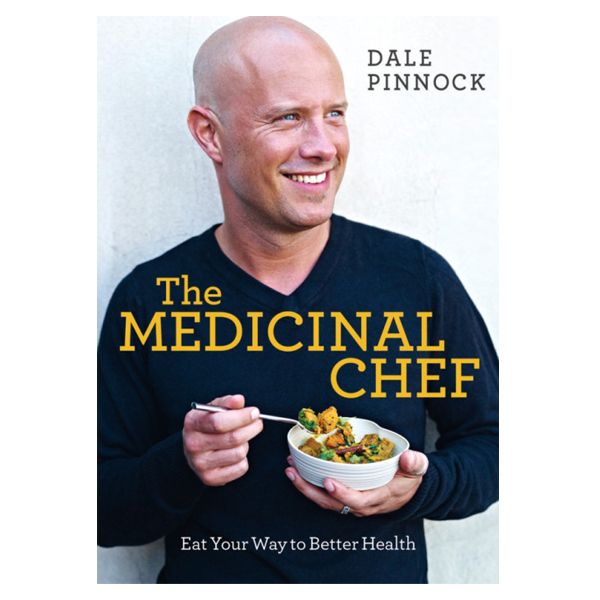 The Medicinal Chef - Eat Your Way To Better Health - Dale Pinnock | G ...